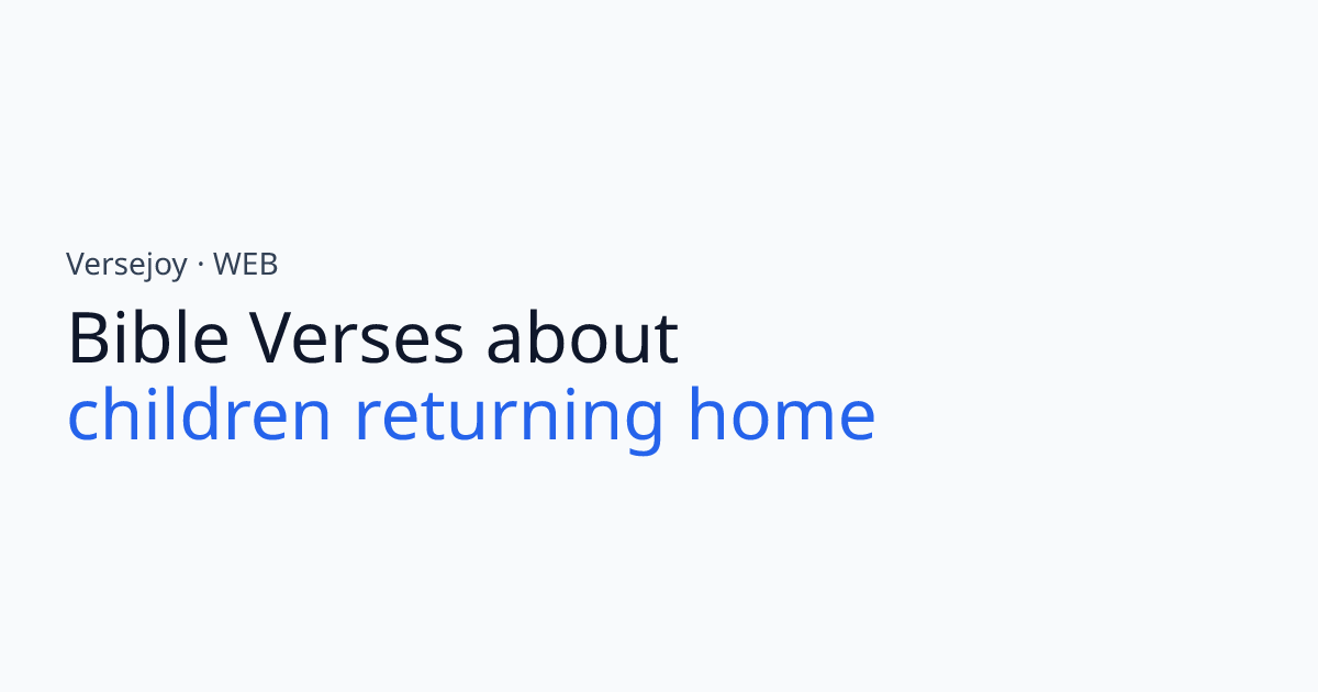 Bible Verses About Children returning home | Versejoy