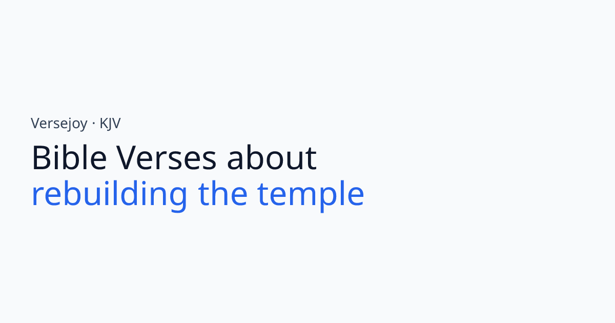 Bible Verses about rebuilding the temple - KJV | Versejoy