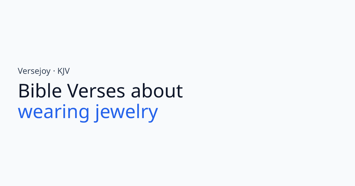 Bible Verses About Wearing jewelry (KJV) | Versejoy
